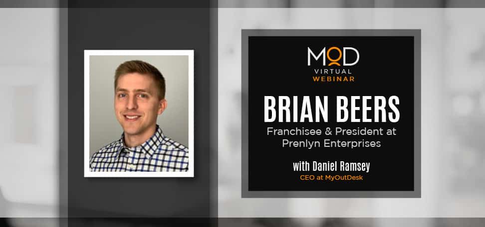 Achieve the Dream - Scaling as a Franchisee | With Brian Beers - MyOutDesk