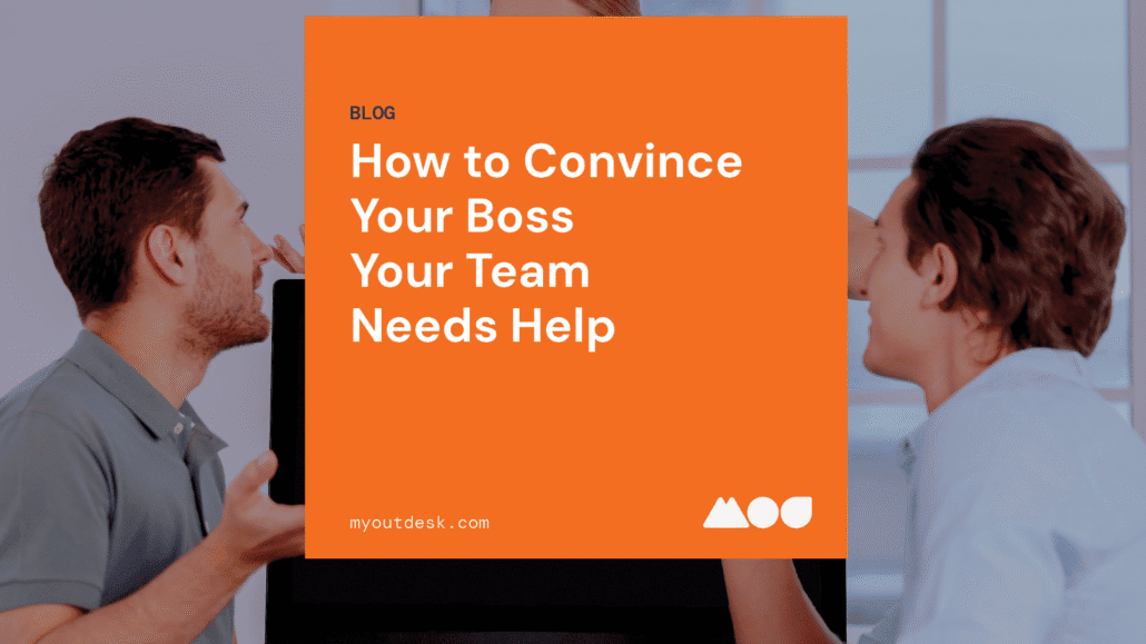 How to Convince Your Boss Your Team Needs Help